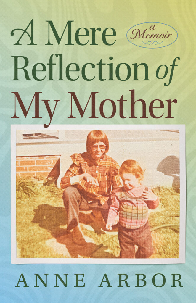 A Mere Reflection of My Mother - Indigo River Publishing